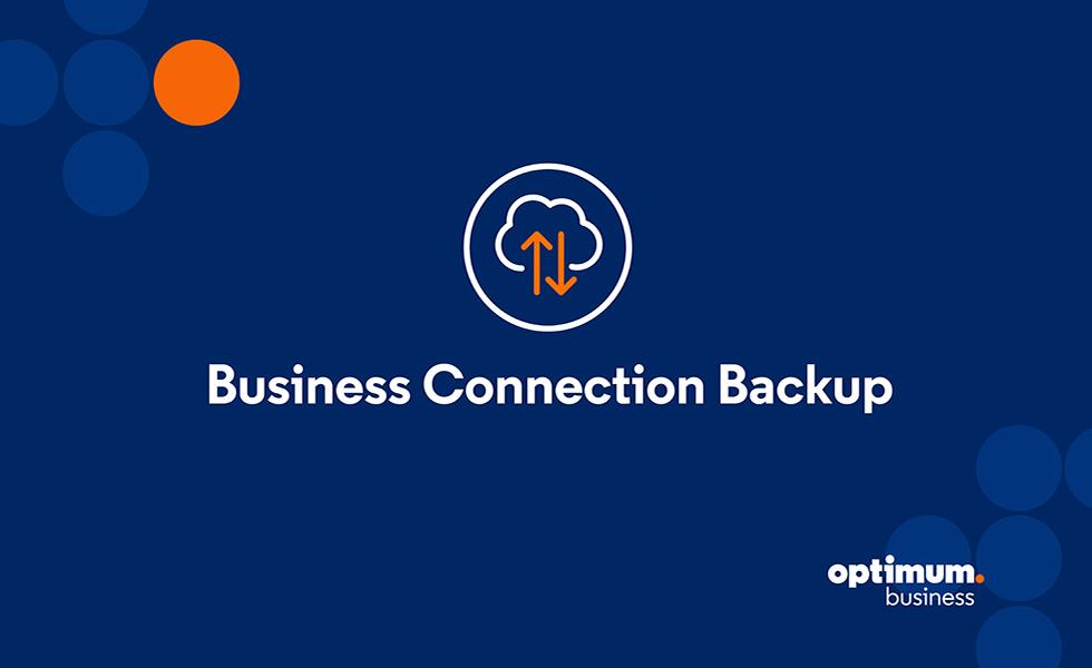 Optimum Business Launches Business Connection Backup, a New Managed ... Optimum Business Launches Business Connection Backup, a New Managed ...